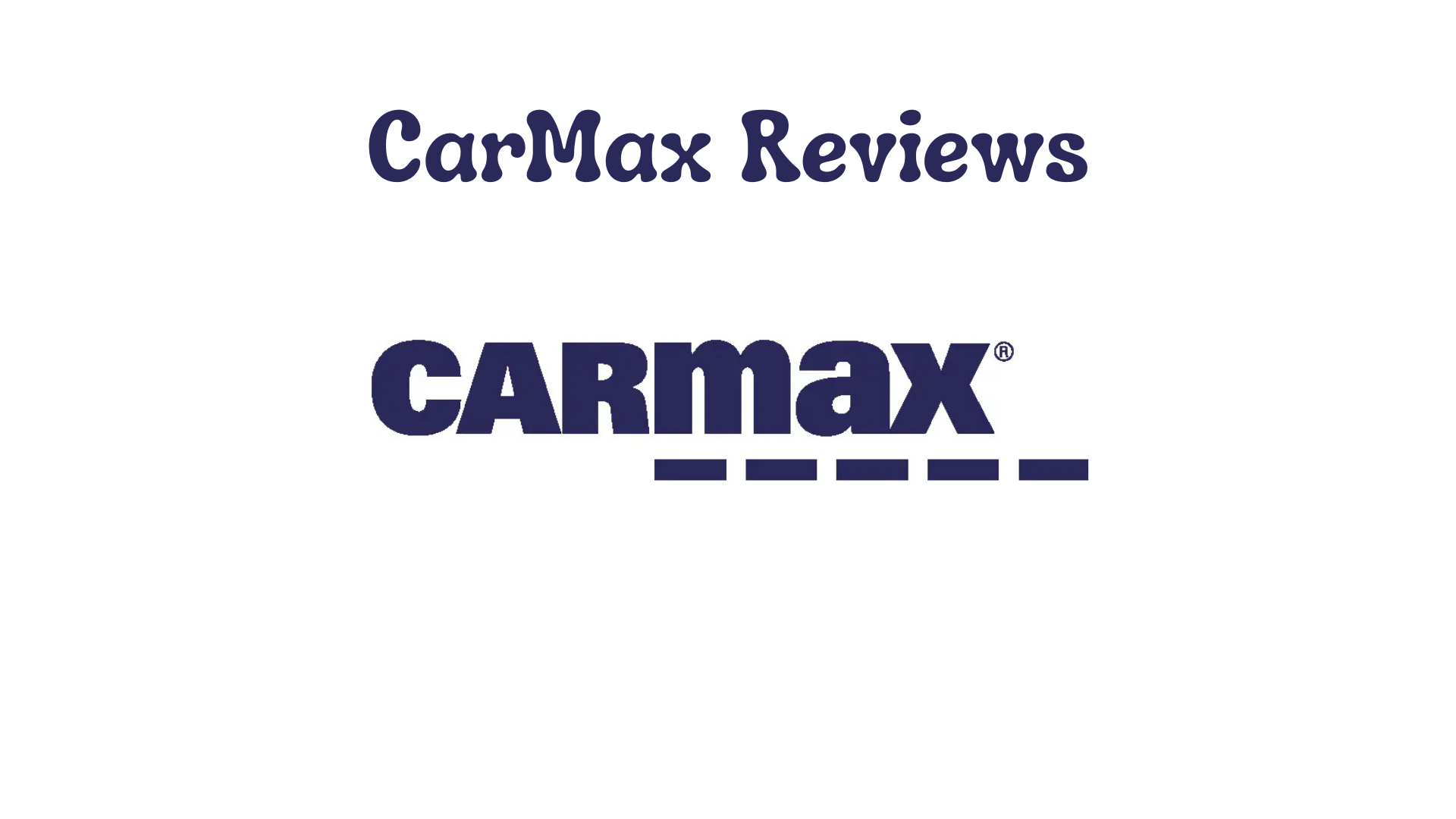 CarMax Reviews: Is CarMax Worth It