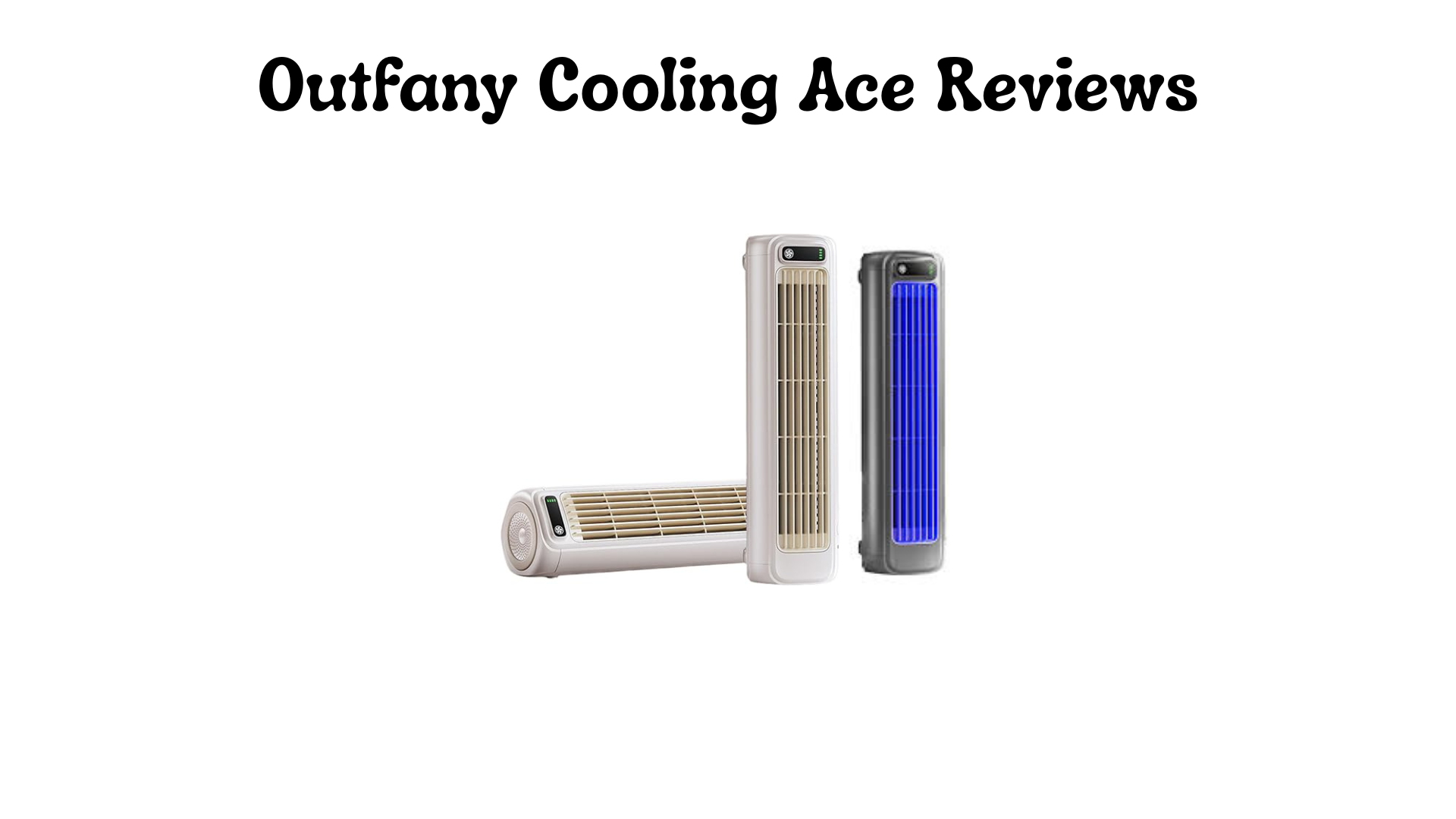 Outfany Cooling Ace Reviews: Honest Insights on This Portable Air Cooler